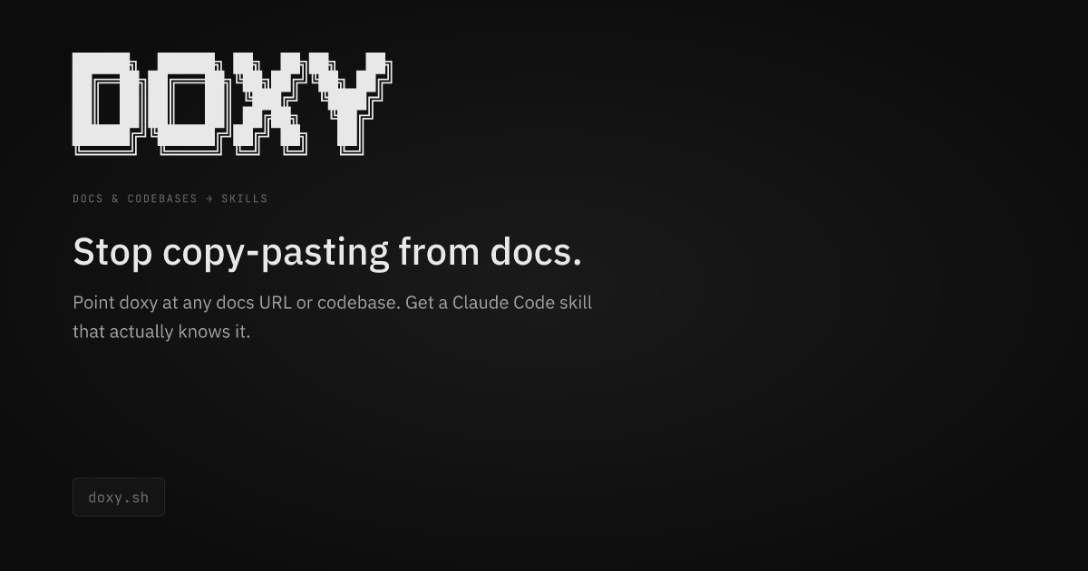 doxy — docs & codebases → Claude Code skills